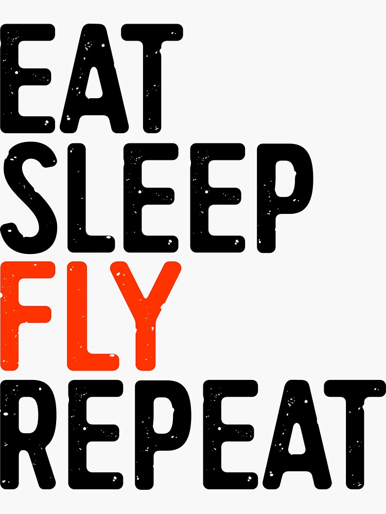 "Eat Sleep Fly Repeat" Sticker for Sale by deepstone | Redbubble
