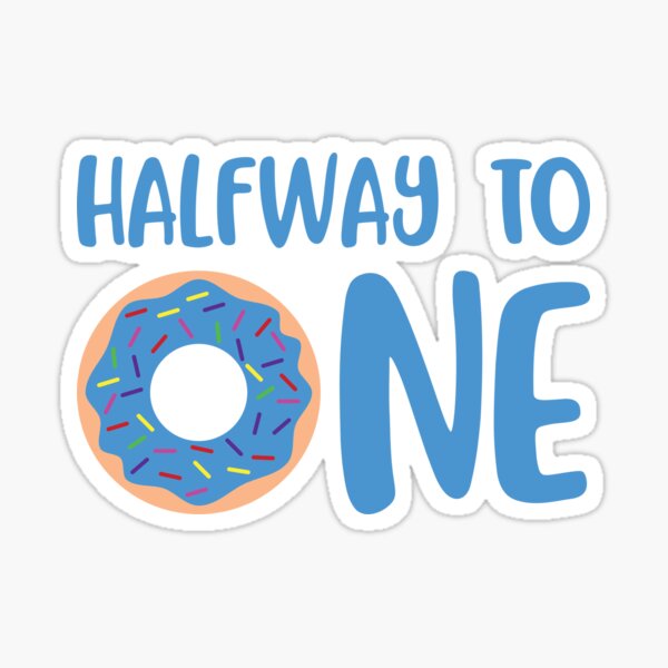 "Halfway To One, Birthday Donut, First Birthday, Birthday Boy" Sticker ...