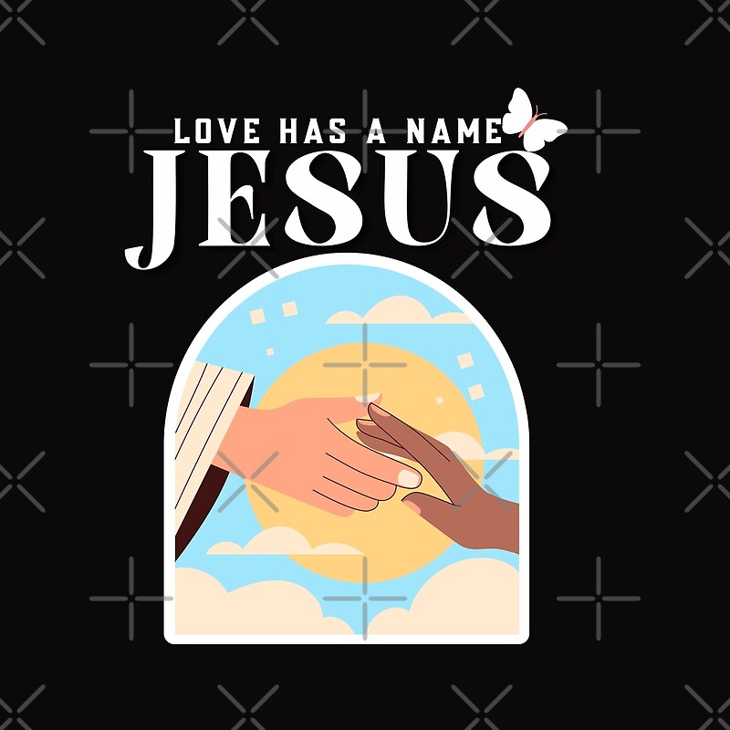 "Love has a Name Jesus Christian Typography Quote" by thedazzlingmonk ...