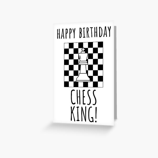 "Chess Birthday Card - Chess King" Greeting Card for Sale by ...