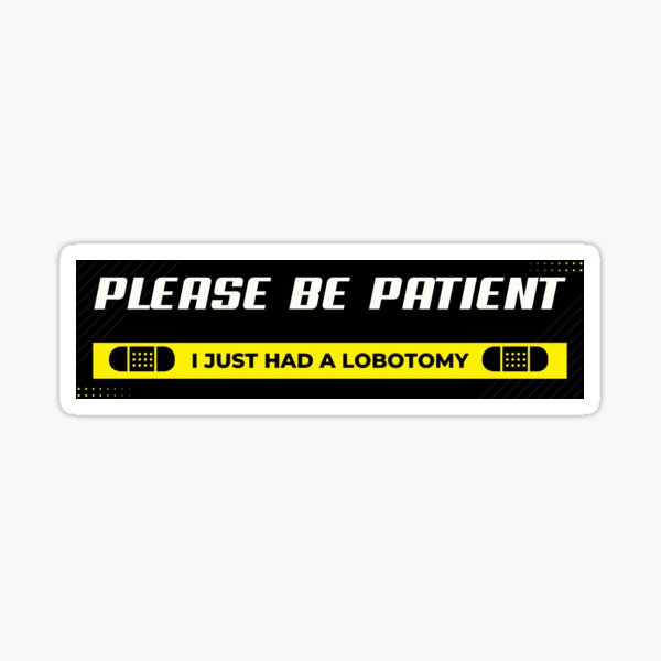 "please be patient " Sticker for Sale by katyazammo | Redbubble