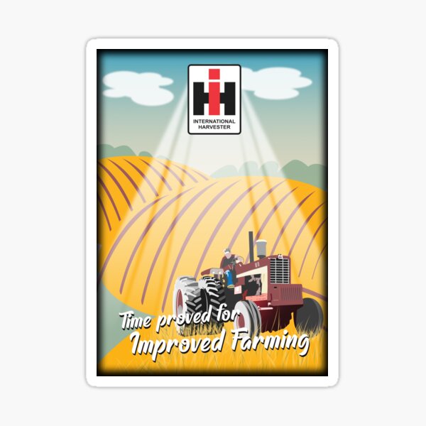 "International Harvester - Time Proved for Improved Farming" Sticker ...