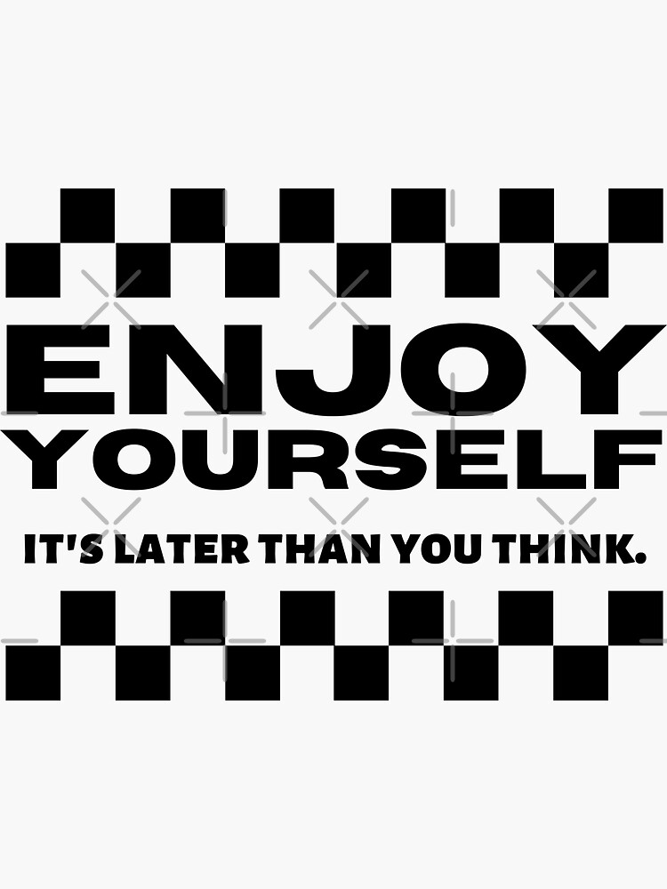 "Two Tone Ska - Enjoy Yourself It's Later Than You Think" Sticker for ...