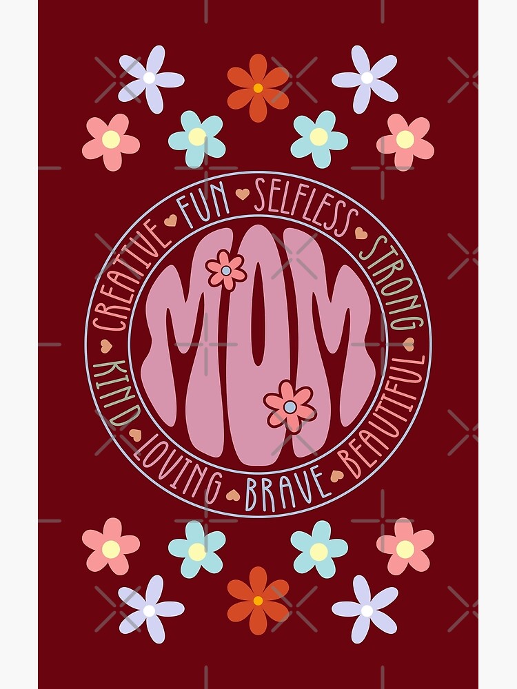 "Mom Selfless Strong Beautiful Brave Loving Kind Creative Fun, Mothers ...