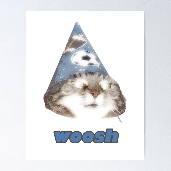 "woosh you have wizard cat meme" Poster for Sale by CleverJane | Redbubble