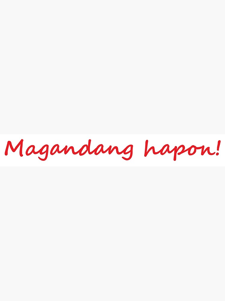 "" Magandang hapon! " in Tagalog means " Good afternoon! " in English ...