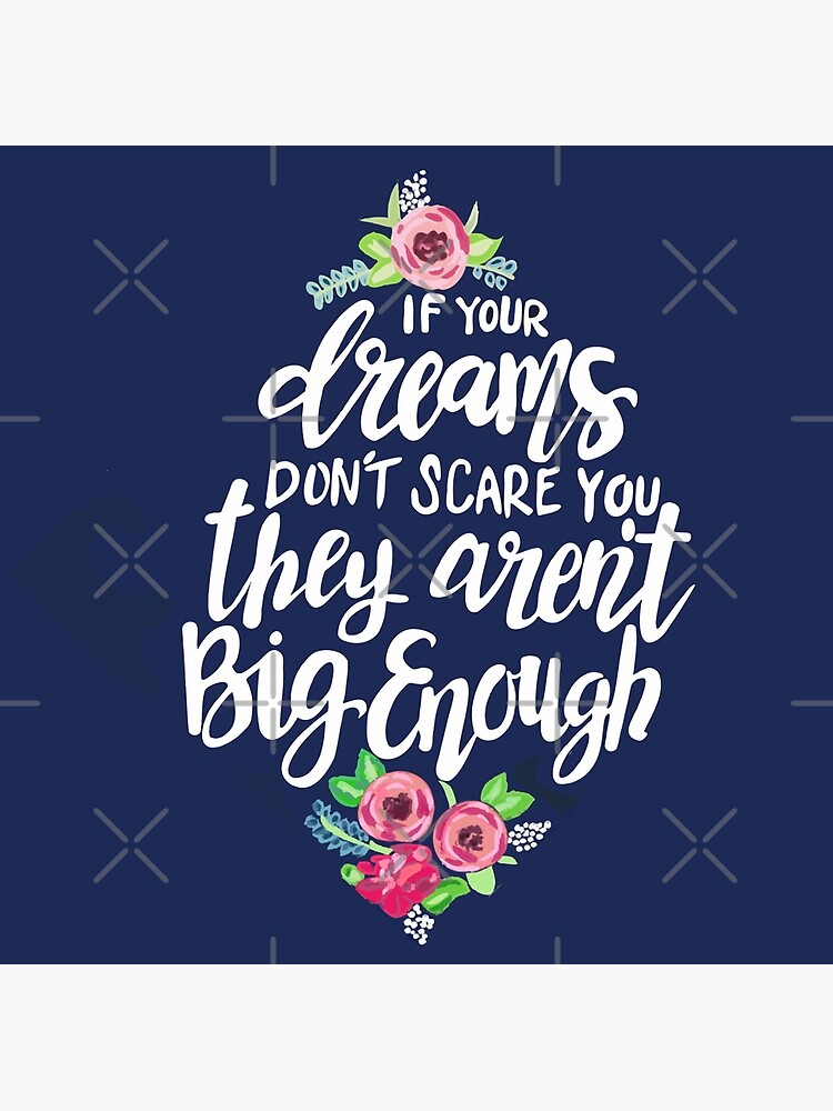 If Your Dreams Dont Scare You, They Arent Big Enough quote Premium ...