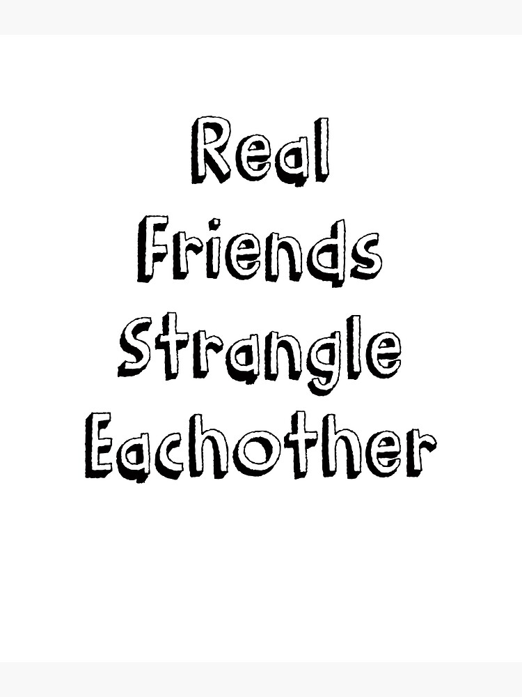 "Bjj Jiu-Jitsu Funny Real Friends Strangle Each Other" Poster for Sale ...
