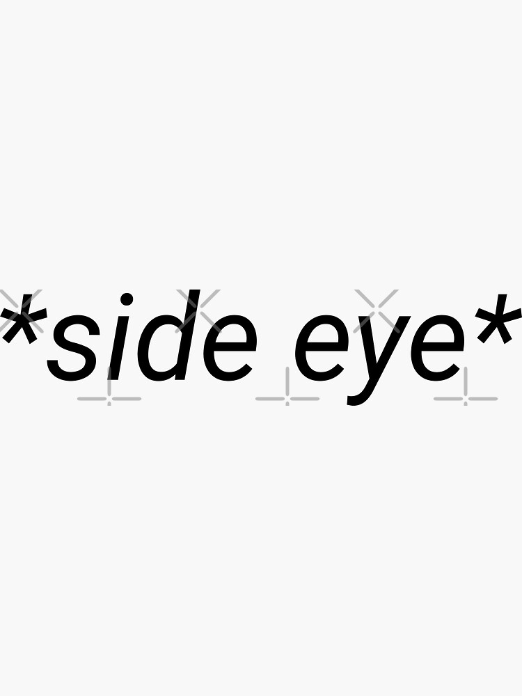 "side eye" Sticker for Sale by little-axii | Redbubble