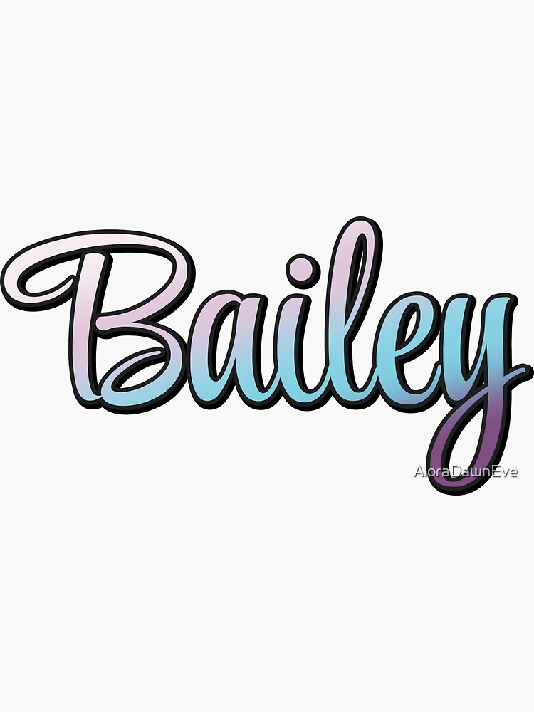 "Pretty Script Bailey Name in Cool Colors" Sticker for Sale by ...