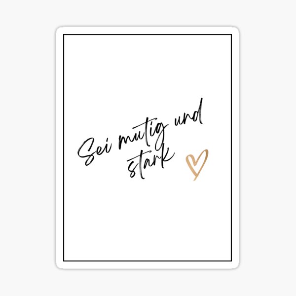 Sticker for Sale mit "Sei mutig und stark - "Be Brave and Strong ...