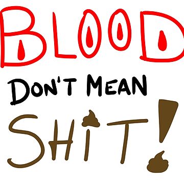 "Blood don't mean poop" Sticker for Sale by Nebula-Big-Sads | Redbubble