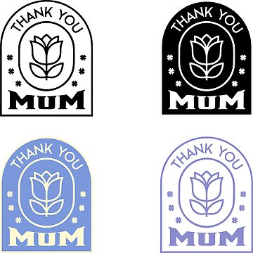 "Happy Mothers Day. Thank You Mum with Flower - Pack" Sticker for Sale ...