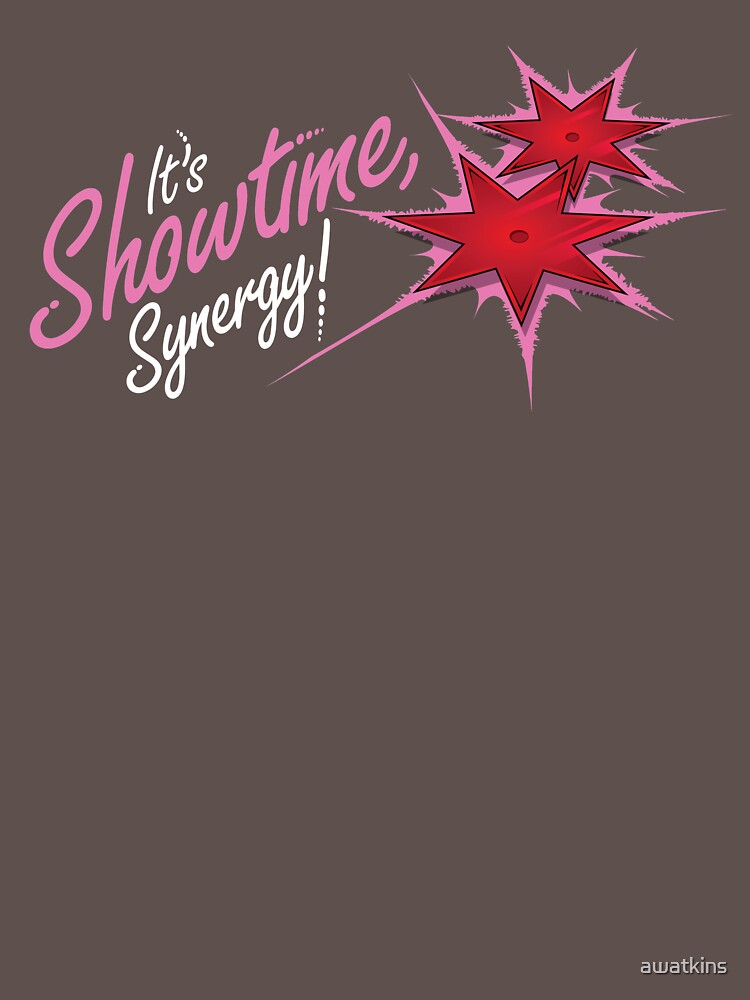 "It's Showtime, Synergy!" T-shirt for Sale by awatkins | Redbubble ...