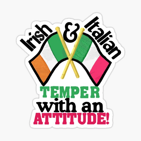"irish temper with italian attitude" Sticker for Sale by Hossamshop ...