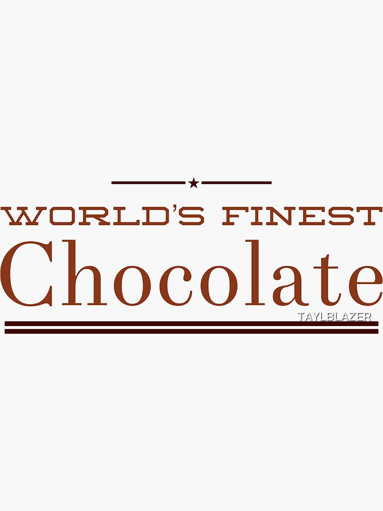 "World's Finest Chocolate" Sticker for Sale by TAYLBLAZER | Redbubble