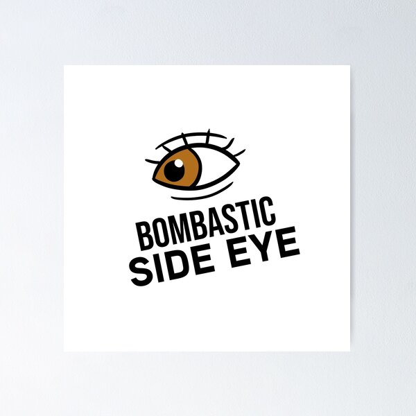 "Bombastic Side Eye Tik Tok Meme" Poster for Sale by stersabriz | Redbubble