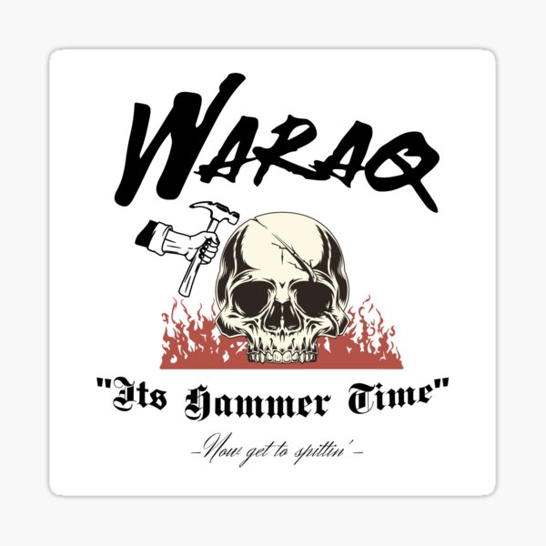 "Waraq - Its Hammer Time - Now get to Spittin'" Sticker for Sale by OPH ...