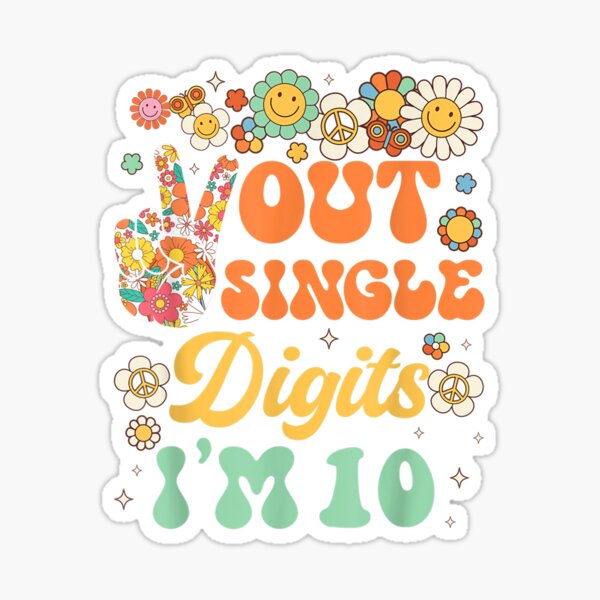 "Peace Out Single Digits I'm 10 Tshirt Retro Sunflower Groovy" Sticker ...