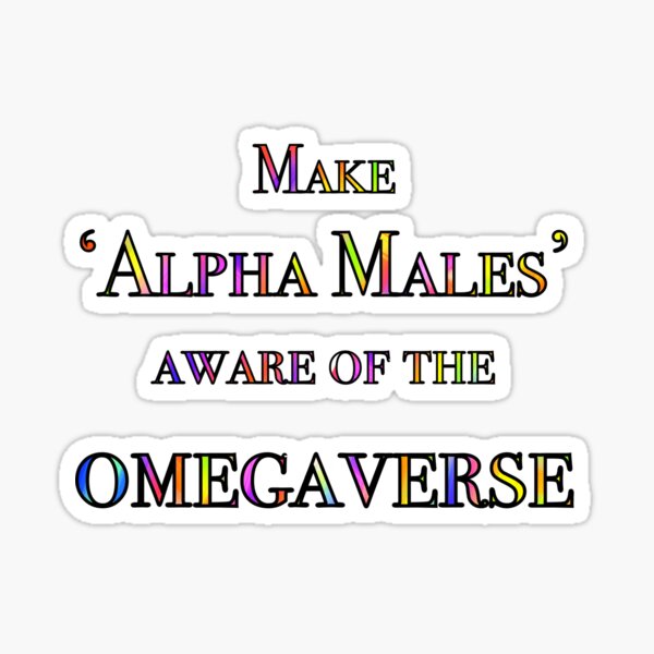 "Make Alpha Men Awake of the Omegaverse " Sticker for Sale by ...