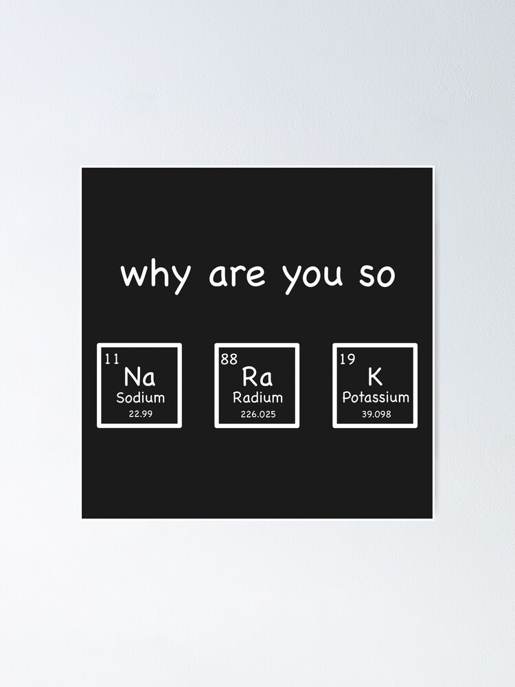 "why are you so narak? my school president white ver" Poster for Sale ...