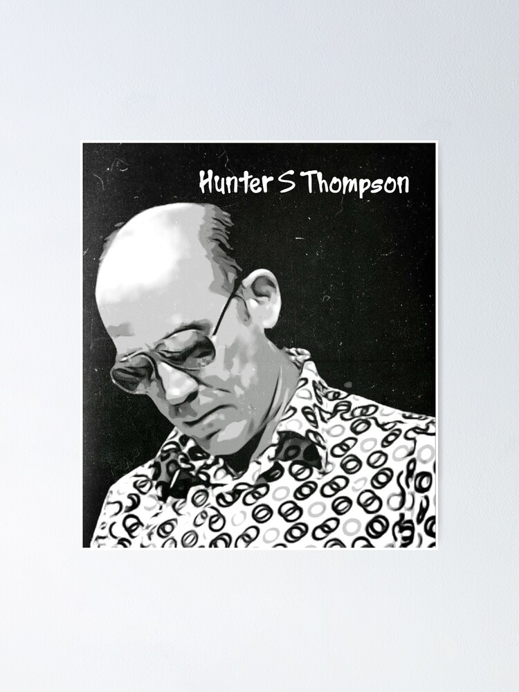 "Hunter S Thompson " Poster by Wyllie | Redbubble