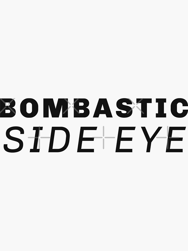 "Bombastic SIDE EYE meme" Sticker for Sale by PassageDisco | Redbubble