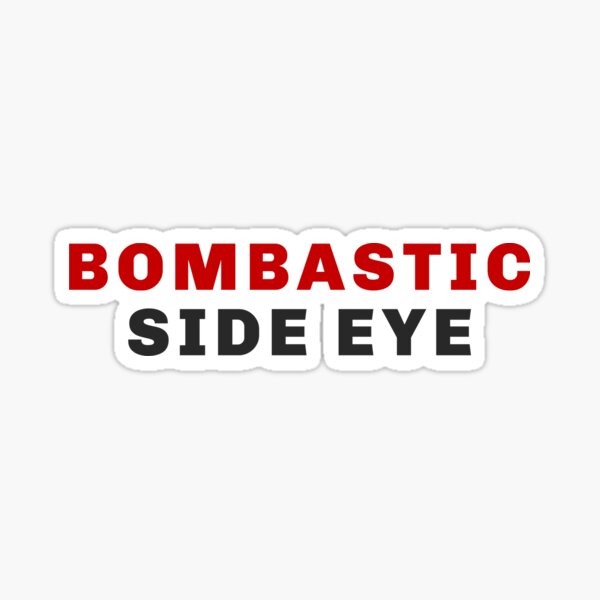 "Bombastic SIDE EYE meme" Sticker for Sale by PassageDisco | Redbubble