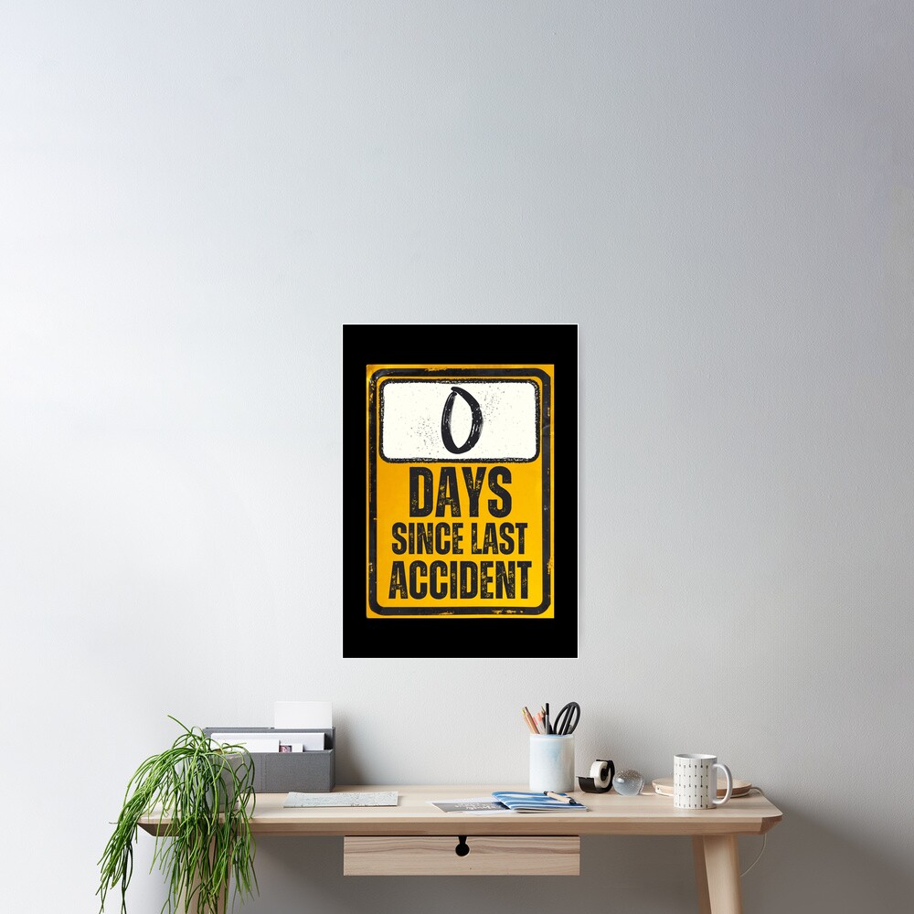 "Zero Days Since Last Accident Sign" Art Board Print for Sale by ...