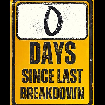 "Zero Days Since Last Breakdown Sign" Sticker for Sale by ...