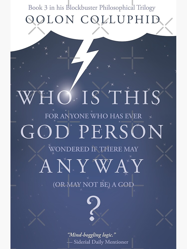 "Oolon Colluphid, Who is This God Person Anyway?" Poster for Sale by ...