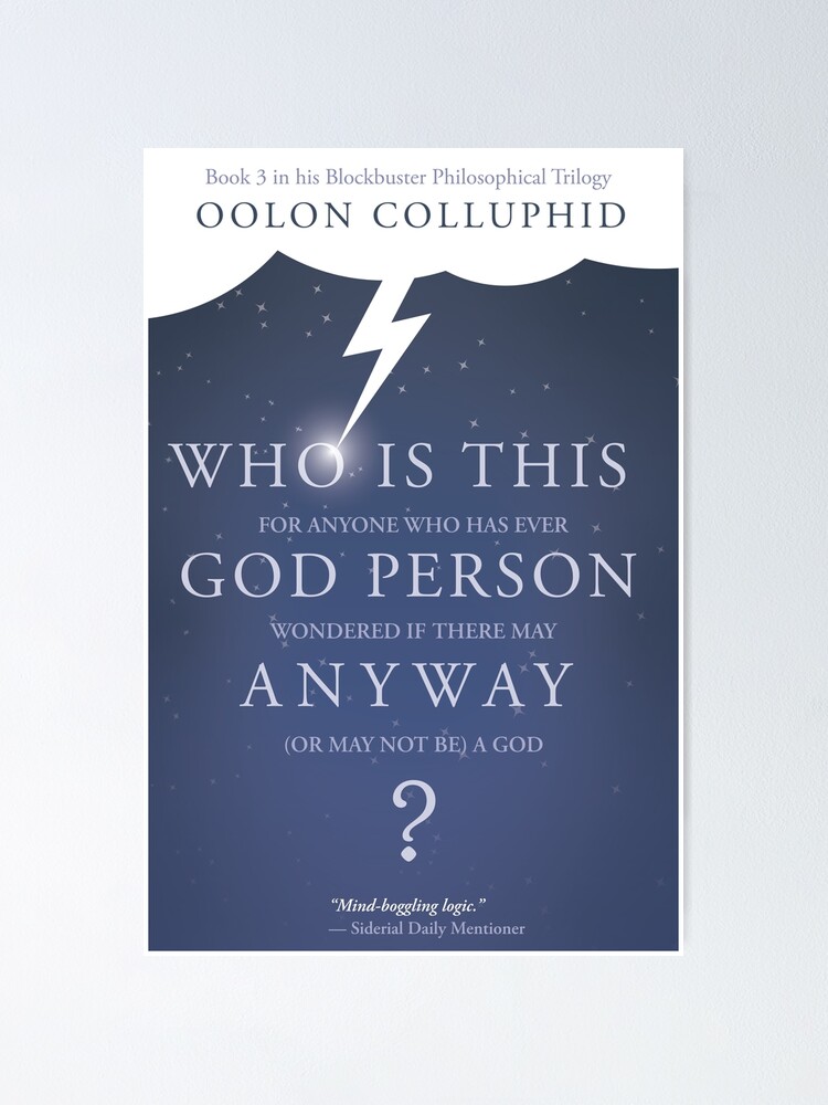 "Oolon Colluphid, Who is This God Person Anyway?" Poster for Sale by ...