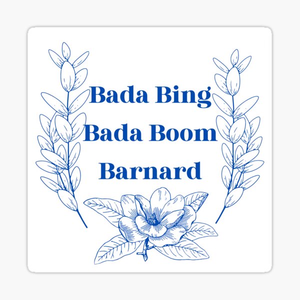 "Bada Bing Bada Boom Barnard" Sticker for Sale by jw4065 | Redbubble