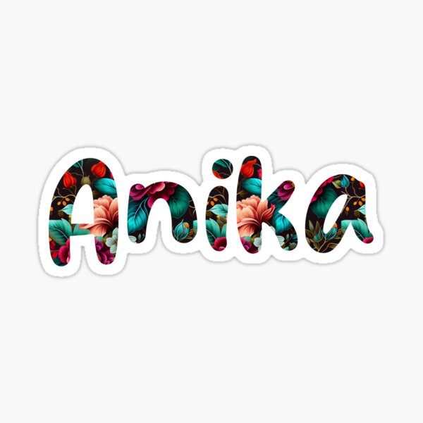 "Floral Anika Name : Anika Name With Flowers " Sticker for Sale by ...