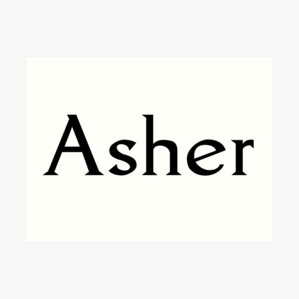 "Asher Name Inspired" Art Print by ProjectX23 | Redbubble