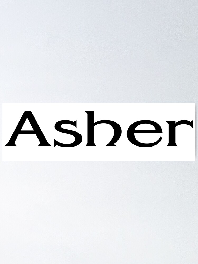"Asher Name Inspired" Poster by ProjectX23 | Redbubble