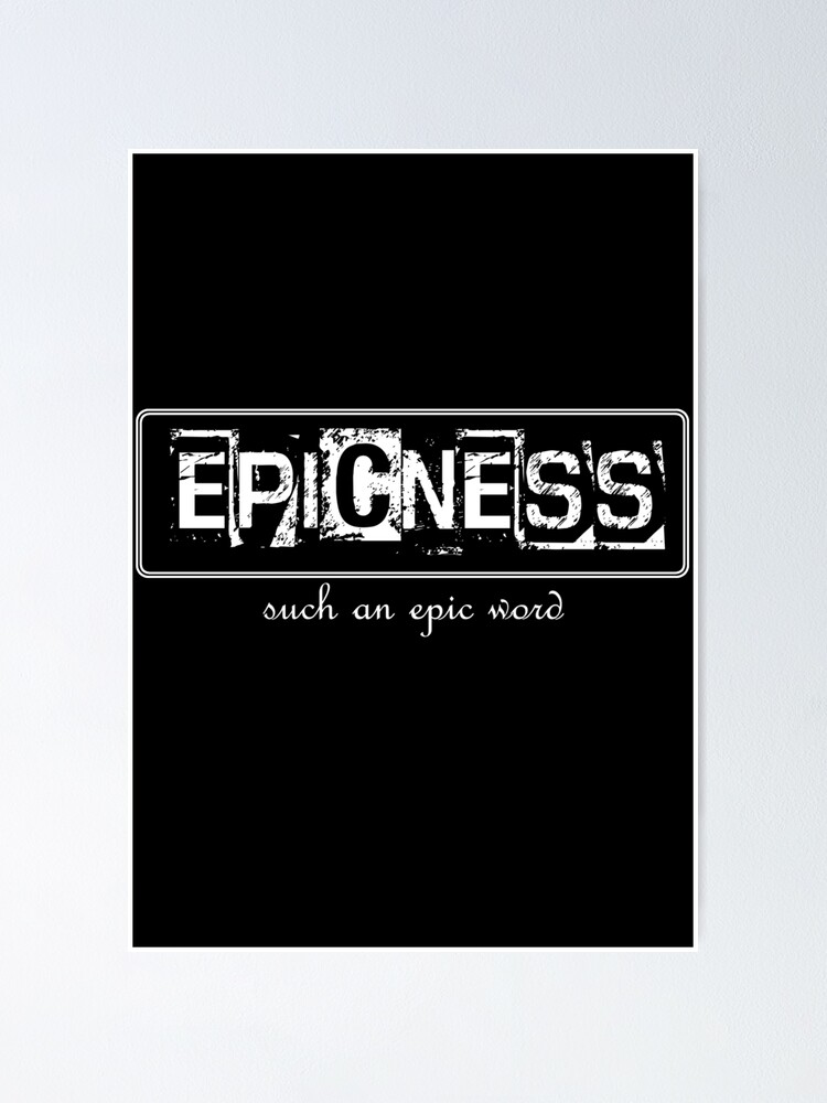"Epicness - search epic word" Poster by CORZ | Redbubble