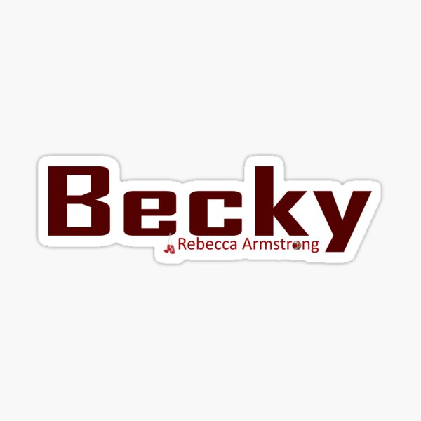 Becky Rebecca Armstrong Vi Sticker For Sale By Catiacosta Redbubble