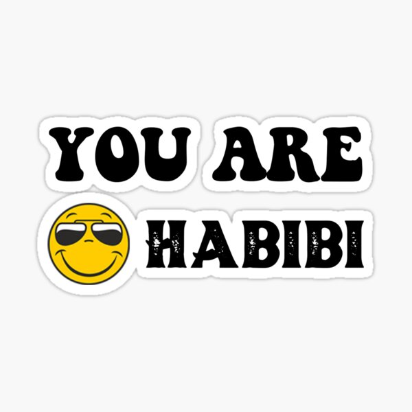 "you are habibi" Sticker by ohmoroccan | Redbubble