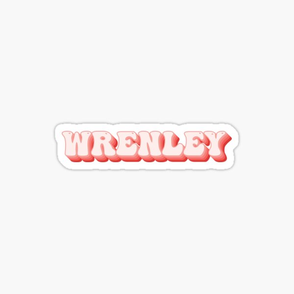 "Wrenley - Name" Sticker for Sale by kindxinn | Redbubble