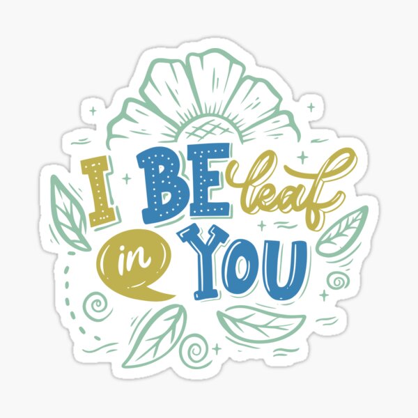 "I Beleaf In You, Funny Puns and Nature Quotes About Nature and Life ...