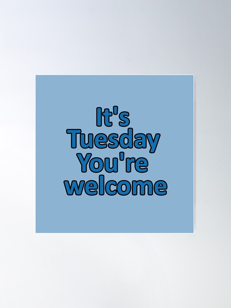 Keep Calm Its Tuesday