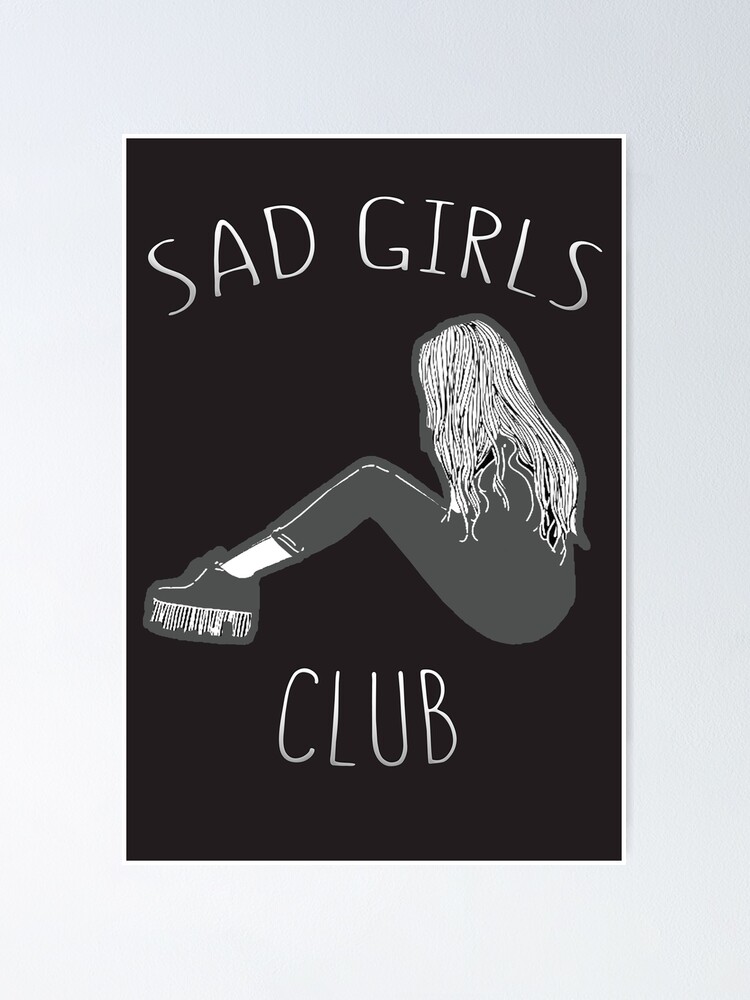 "SAD GIRLS CLUB" Poster for Sale by mensijazavcevic | Redbubble