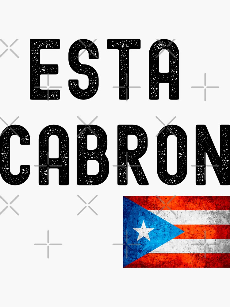 "Puerto rican saying,Esta Cabron" Sticker for Sale by erozzz | Redbubble