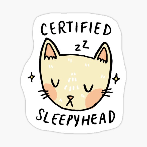 "Certified Sleepyhead" Sticker for Sale by Ash-Elizabeth | Redbubble