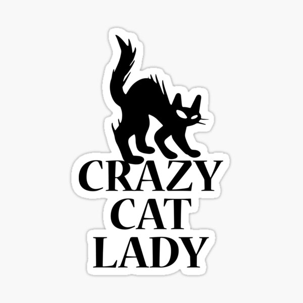 "Crazy Cat lady" Sticker for Sale by UmagineArts | Redbubble