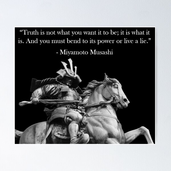 "Miyamoto Musashi Quote - Truth" Poster for Sale by Reed-Inc | Redbubble