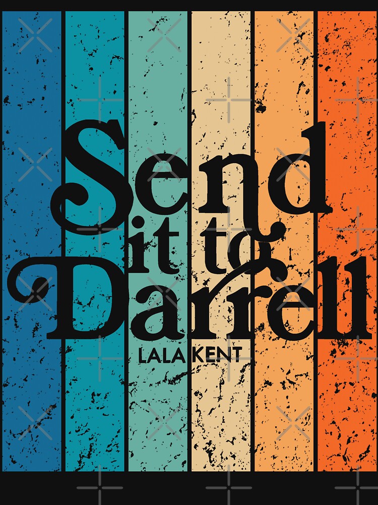"Send It To Darrell" T-shirt for Sale by dironeya | Redbubble | send it ...