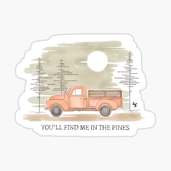 "You'll Find Me in the Pines (Ford Truck)" Sticker for Sale by ...