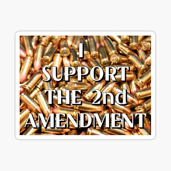 "I SUPPORT THE 2nd AMENDMENT" Sticker by parthiangifts | Redbubble